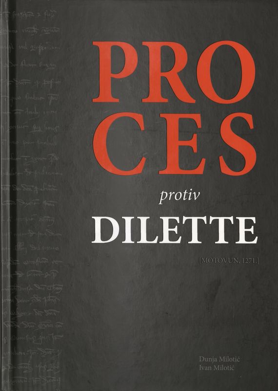 Dunja MILOTIĆ, Ivan Milotić, Proces protiv Dilette [Motovun, 1271 ...